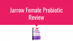 Jarrow Women’s Probiotic Review – (2020) – ProbioticReviewGirl.com